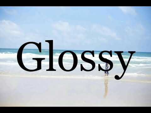 How To Pronounce Glossy🌈🌈🌈🌈🌈🌈Pronunciation Of Glossy