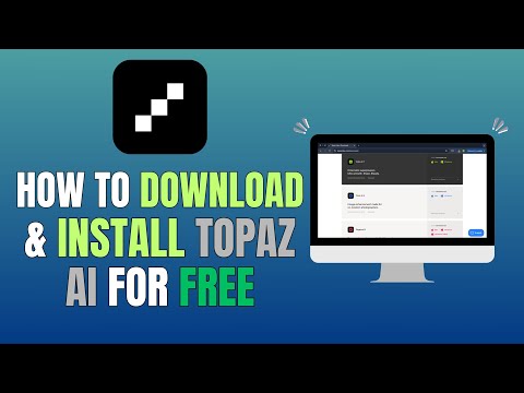 HOW TO DOWNLOAD & INSTALL TOPAZ AI FOR FREE (FULL GUIDE 2025)