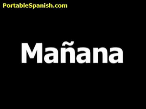 Spanish word for tomorrow is mañana