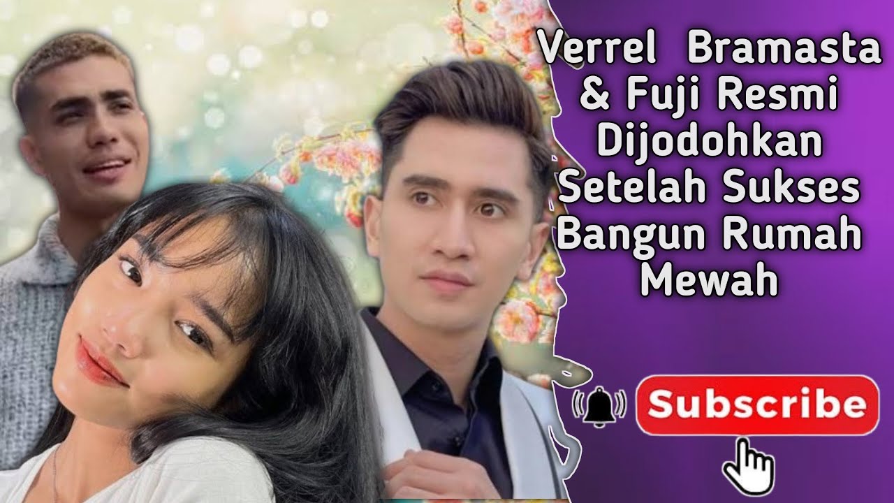 Verrel Bramasta & Fuji Resmi Dijodohkan Setelah Sukses Bangun Rumah Mewah