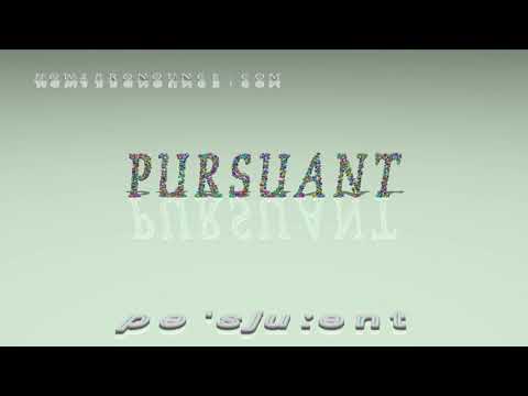 pursuant - pronunciation + Examples in sentences and phrases