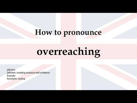 How to pronounce 'overreaching' + meaning