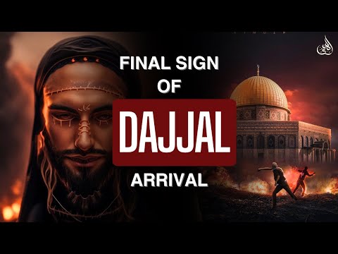 The final sign of Dajjal arrival