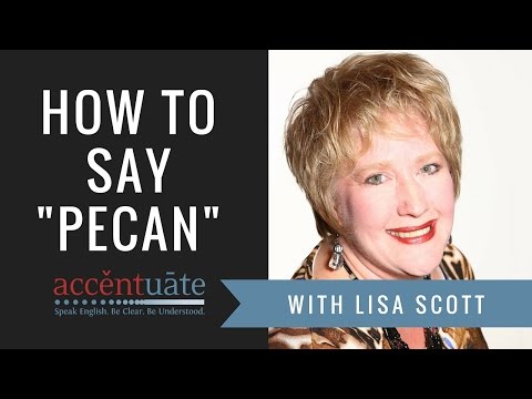 How do YOU say "Pecan"?