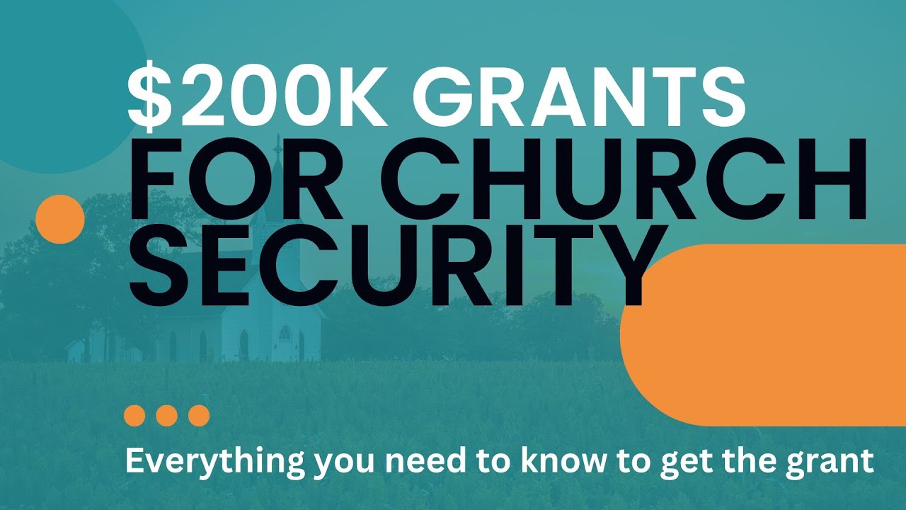 How to Get $200,000 in Federal Security Grant Funding for Your Church (2025 NSGP Guide)