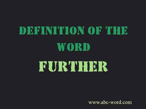 Definition of the word "Further"
