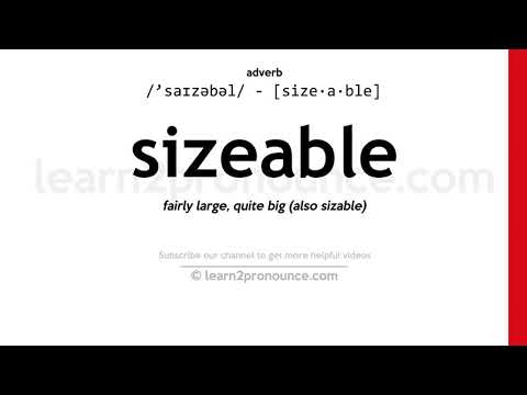Pronunciation of Sizeable | Definition of Sizeable