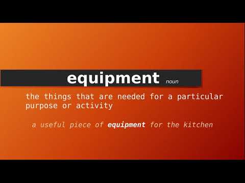 equipment , Meaning of equipment , Definition of equipment , Pronunciation of equipment