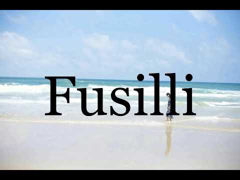 How To Pronounce Fusilli🌈🌈🌈🌈🌈🌈Pronunciation Of Fusilli