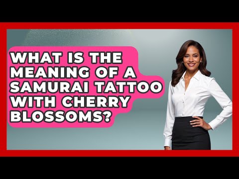 What Is The Meaning Of A Samurai Tattoo With Cherry Blossoms? - Japan Past and Present