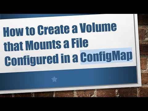 How to Create a Volume that Mounts a File Configured in a ConfigMap