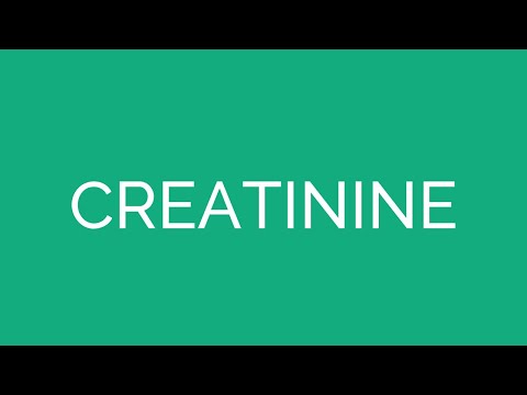 How To Pronounce Creatinine