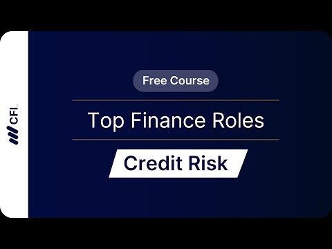 Careers in Finance: Credit Risk | CFI Course
