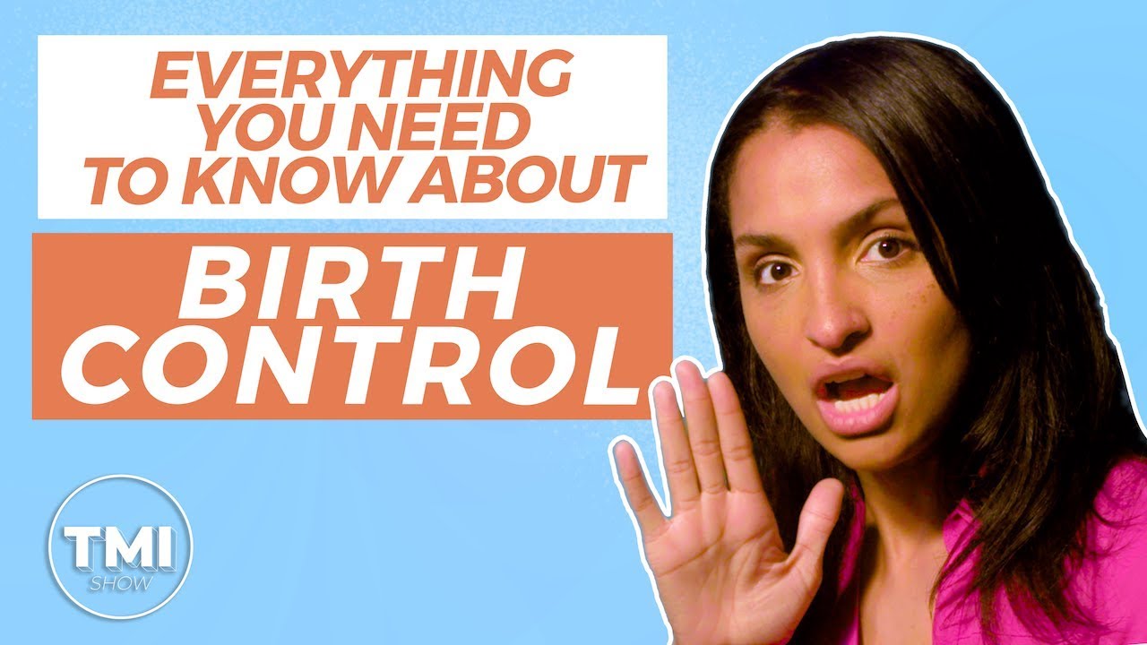 Birth Control: Everything YOU Need To Know | TMI Show