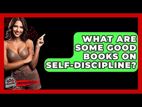 What Are Some Good Books On Self-discipline? - Knock Out Reels