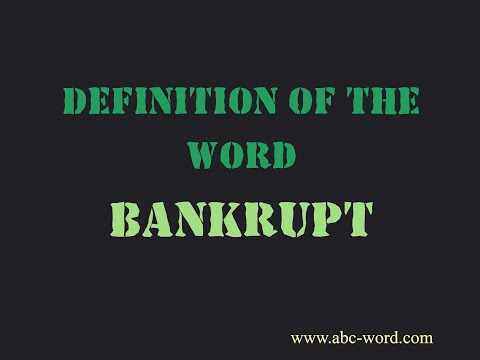 Definition of the word "Bankrupt"