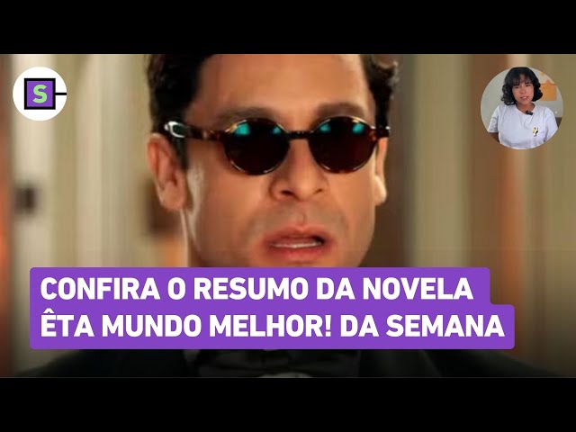 Resumo novela Êta Mundo Melhor! da semana: confira capítulos de 10/11 a 15/11