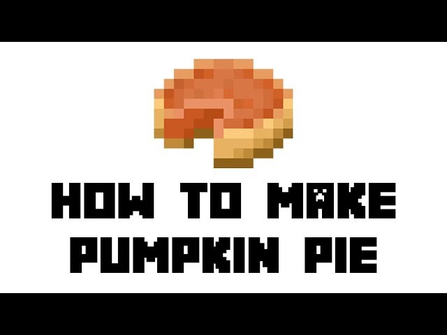 Minecraft Pumpkin Pie Recipe