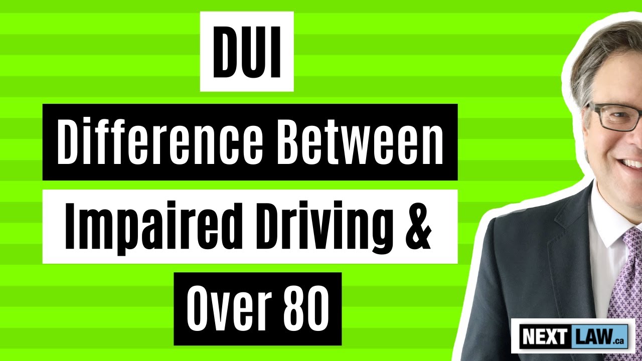 DUI - What's The Difference Between an Impaired Driving Charge & an Over 80 Charge?