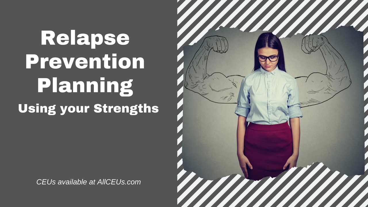 Relapse Prevention | Behavior Change Strategies for Addiction Counseling