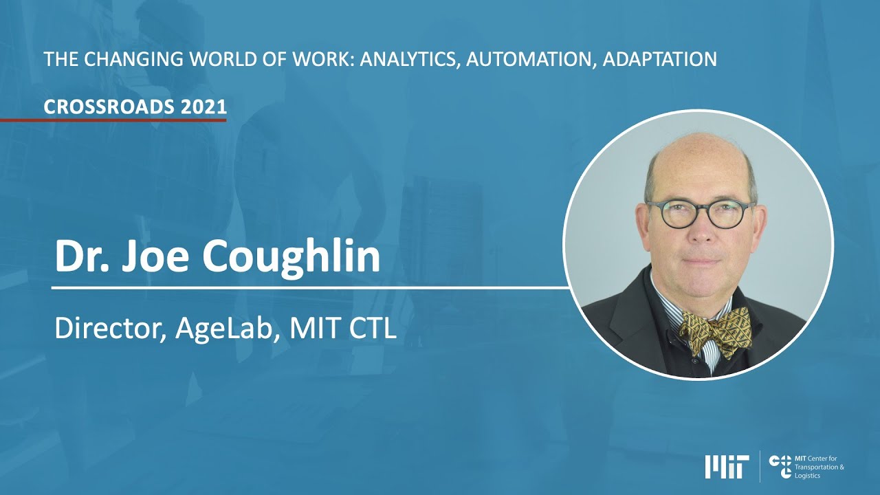 Dr. Joe Coughlin speaks at MIT CTL Crossroads 2021