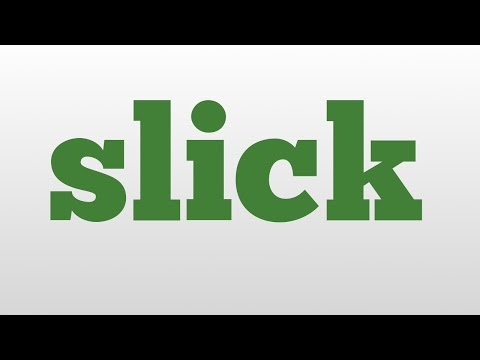 slick meaning and pronunciation