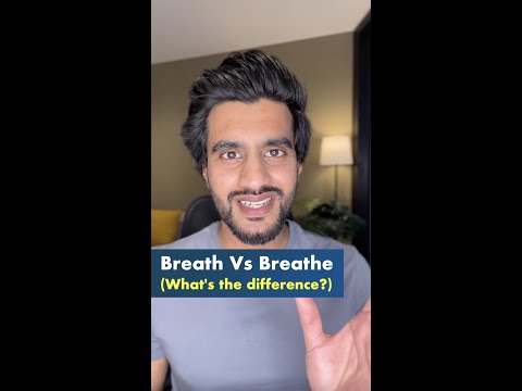 Breath Vs Breathe - What's the difference?