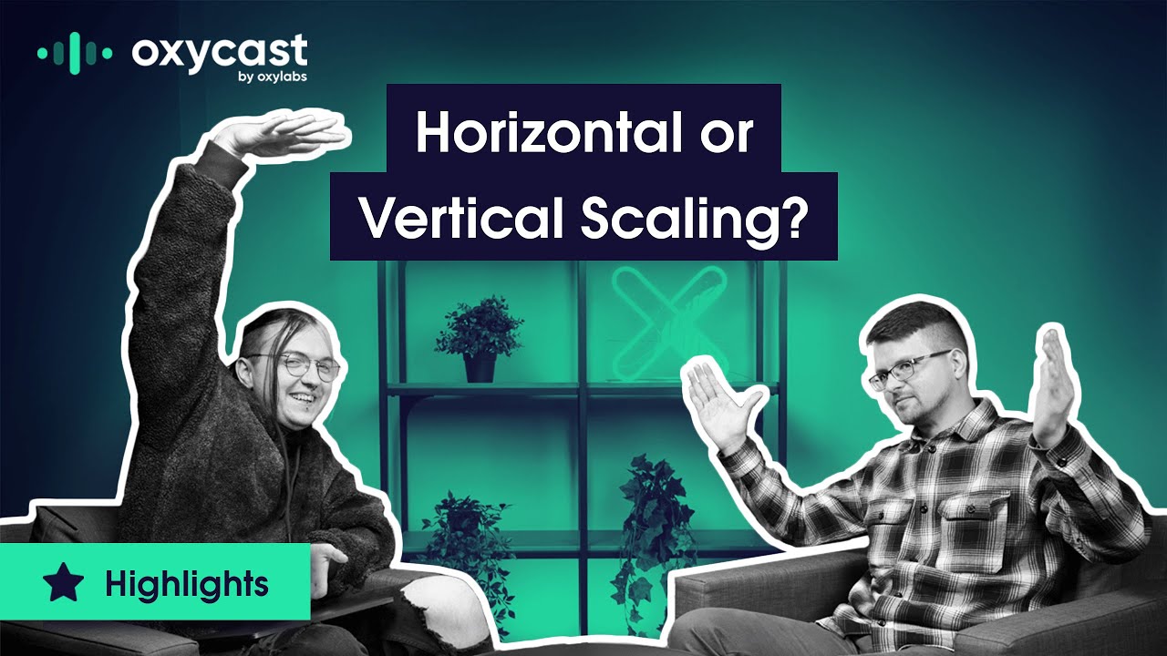 Horizontal or Vertical Scaling, Which Do You Choose? | OxyCast