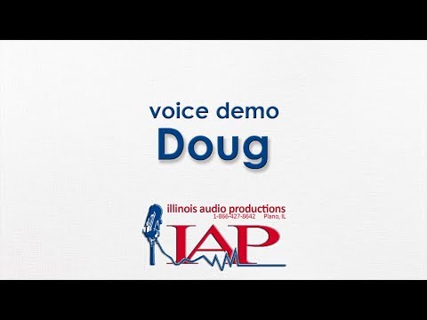 Voice Demo: Doug (male voiceover) Illinois Audio Productions