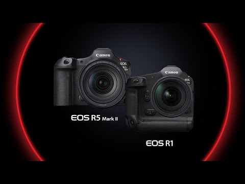 Introducing the Canon EOS R1 and EOS R5 Mark II Cameras