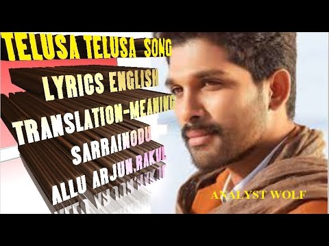 TELUSA TELUSA SONG LYRICS ENGLISH TRANSLATION MEANING | ALLU ARJUN | SARRAINODU | ORGANIC WOLF