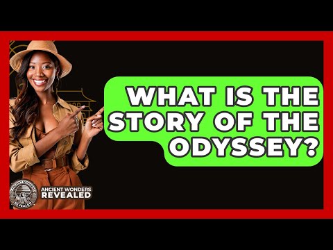 What Is The Story Of The Odyssey? - Ancient Wonders Revealed