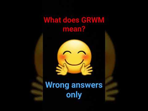 What does GRWM mean? 🤨