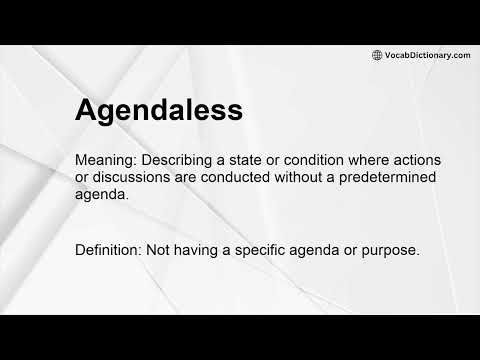 Agendaless Meaning