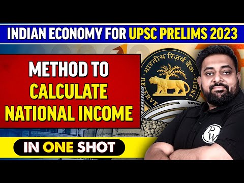Methods to Calculate National Income | Indian Economy for UPSC CSE | UPSC Wallah