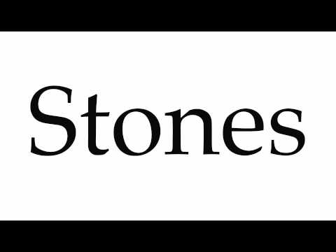 How to Pronounce Stones
