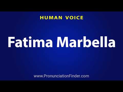 How To Pronounce Fatima Marbella
