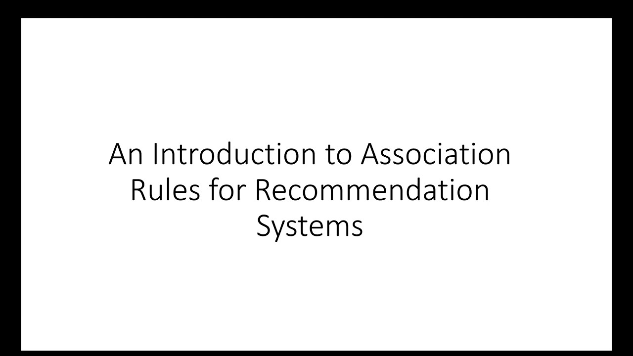An Introduction to Association Rules for Recommendation Systems