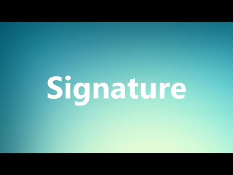 Signature - Medical Definition and Pronunciation