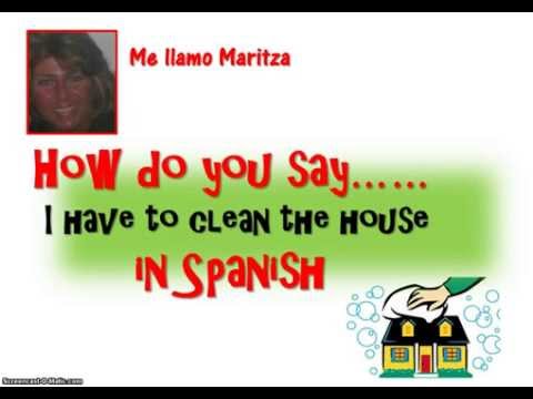 How Do You Say ‘I Have To Clean The House' In Spanish
