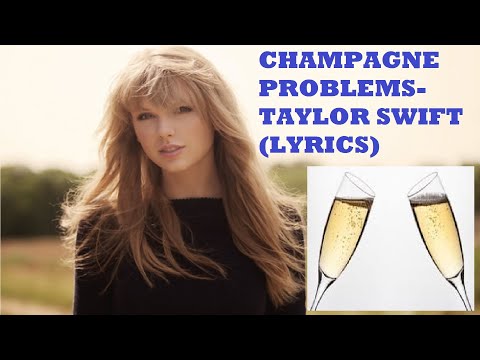 CHAMPAGNE PROBLEMS (LYRICS)- TAYLOR SWIFT
