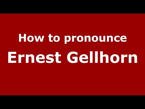 How to pronounce Ernest Gellhorn (American English/US) - PronounceNames.com