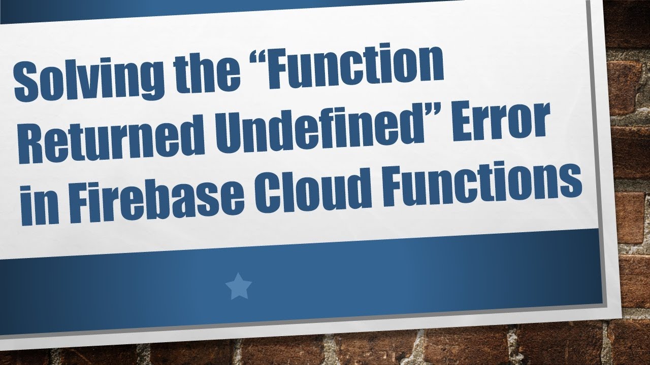 Solving the “Function Returned Undefined” Error in Firebase Cloud Functions