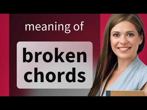 Understanding "Broken Chords": An English Language Learning Guide