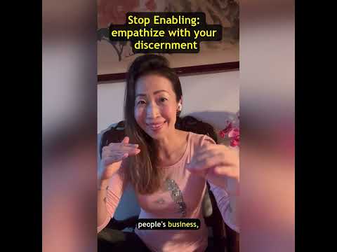 Stop Enabling: empathize with your discernment