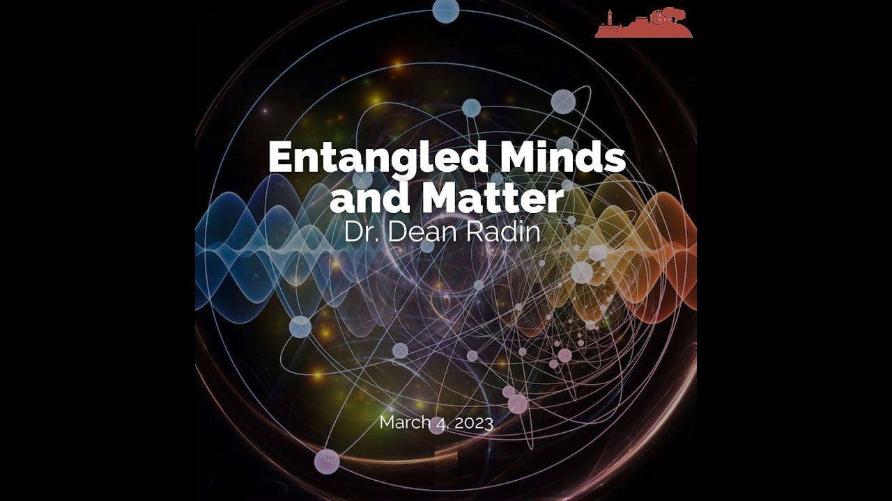 Entangled Minds and Matter with Dr Dean Radin
