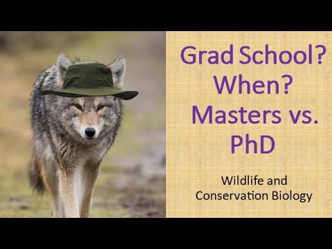 Grad School? When? Masters or PhD? - In Wildlife and Conservation