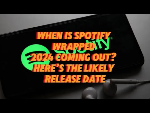 When Is Spotify Wrapped 2024 Coming Out? Here’s The Likely Release Date
