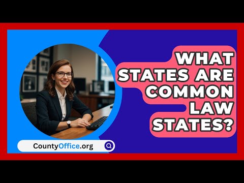 What States Are Common Law States? - CountyOffice.org