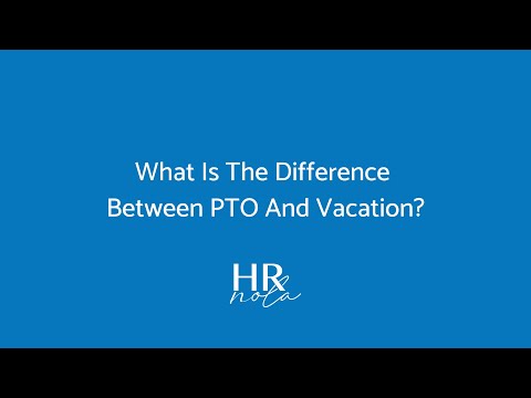 What is The Difference Between PTO And Vacation Time? | HR NOLA